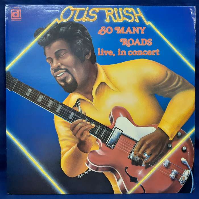 SO MANY ROADS/OTIS RUSH